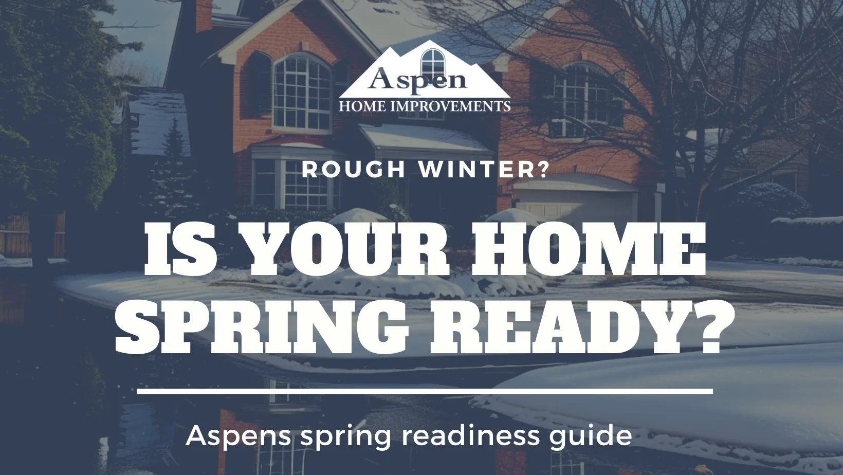 Spring Home Exterior Maintenance Checklist - Aspen Home Improvements